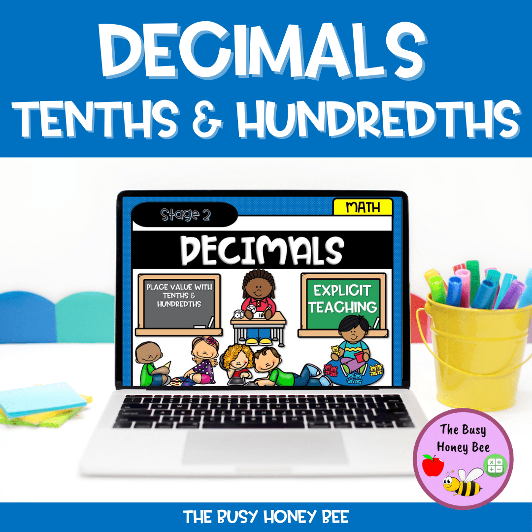 Year 4 Decimals 10th & 100ths Explicit Teaching Bundle – The Busy Honey Bee